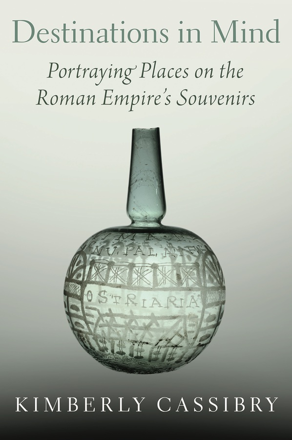 Souvenirs and the Experience of Empire in Ancient Rome and Destinations ...