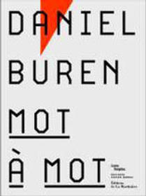 Daniel Buren: Le Musée qui n’existait pas Mot à Mot