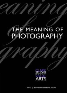 Photography: Theoretical Snapshots and The Meaning of Photography