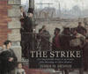 The Strike: The Improbable Story of an Iconic 1886 Painting of Labor ...