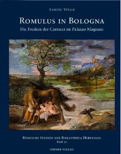 Romulus in Bologna: Die Fresken der Caracci im Palazzo Magnani