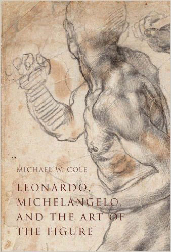 Leonardo, Michelangelo, and the Art of the Figure