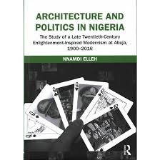Architecture and Politics in Nigeria: The Study of a Late Twentieth ...
