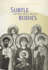 Subtle Bodies: Representing Angels in Byzantium