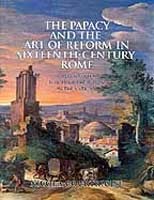 The Papacy and the Art of Reform in Sixteenth-Century Rome: Gregory ...